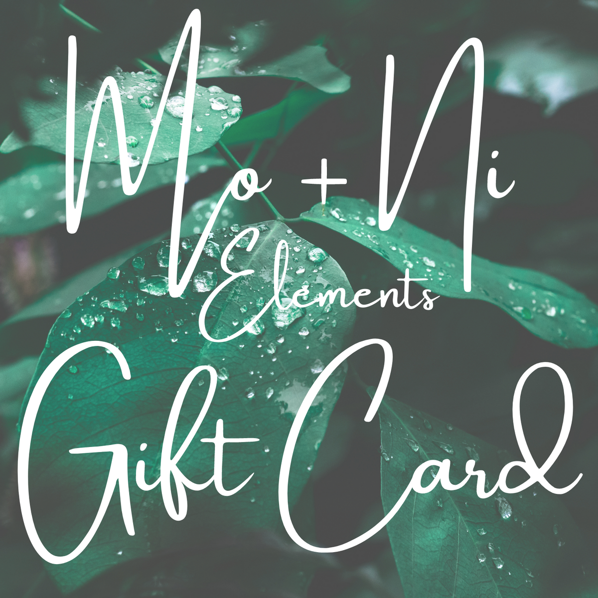 Mo + Ni Elements Gift Card – Mo+Ni Elements